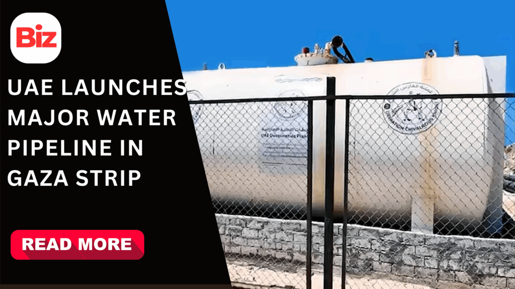 UAE Launches Major Water Pipeline in Gaza Strip