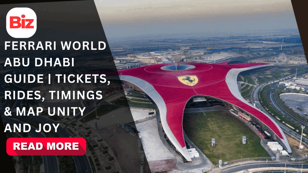 Ferrari World Abu Dhabi Guide | Tickets, Rides, Timings & Map